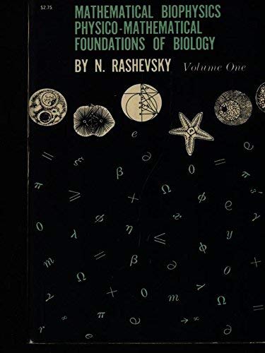 Mathematical Biophysics Physico Volume 1: Rashevsky, N: 9780486605746 ...