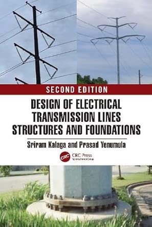 Design of Electrical Transmission Lines Structures and Foundations ...