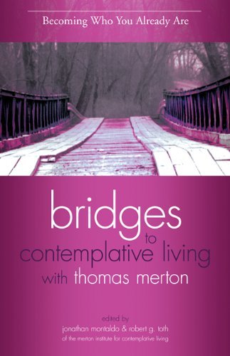 Becoming Who You Already Are (Bridges to Contemplative Living with ...