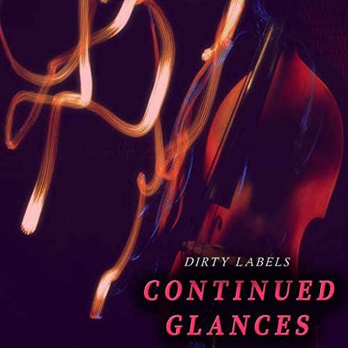Play Continued Glances by Dirty Labels on Amazon Music