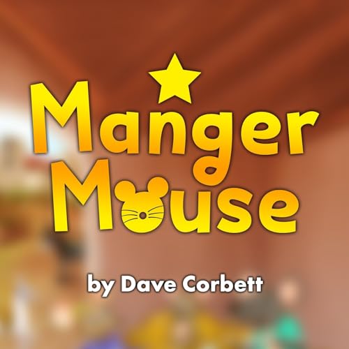 Play Manger Mouse (Nativity) by Dave Corbett on Amazon Music