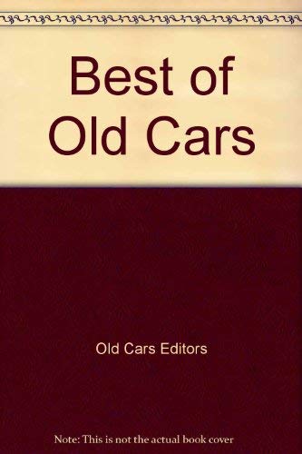 Best of Old Cars: Old Cars Editors: 9780873410175: Amazon.com: Books