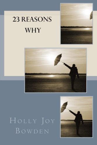 23 Reasons Why : Bowden, Holly Joy: Amazon.ca: Books