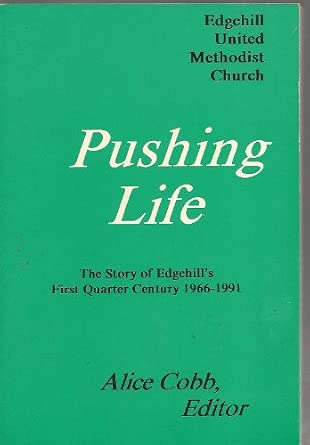 Pushing Life Edgehill United Methodist Church, The Story of Edgehill's ...