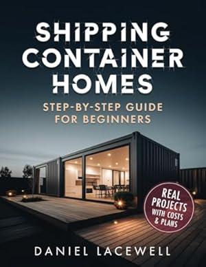 Shipping Container Homes: A Guide For Beginners (John Wilder, Beginner ...