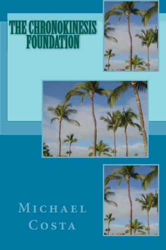 Amazon.com: The Chronokinesis Foundation: 9781460992975: Costa, Michael ...