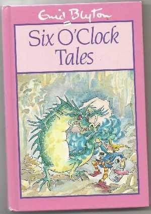 Six o'Clock Tales: Amazon.co.uk: Blyton, Enid: 9780603559402: Books