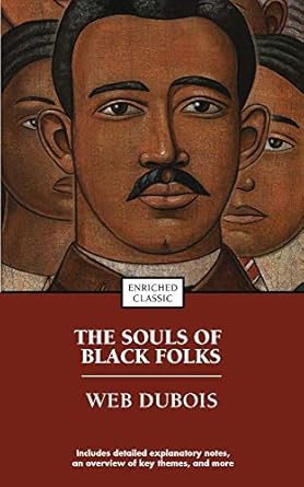 The Souls of Black Folk (Enriched Classics): Dubois, W.E.B ...