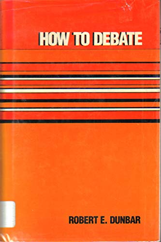How to Debate (A Language Power Book): Dunbar, Robert E: 9780531103357 ...