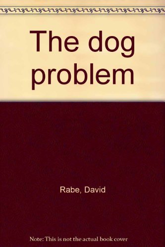 The dog problem: David Rabe: 9780573627965: Amazon.com: Books