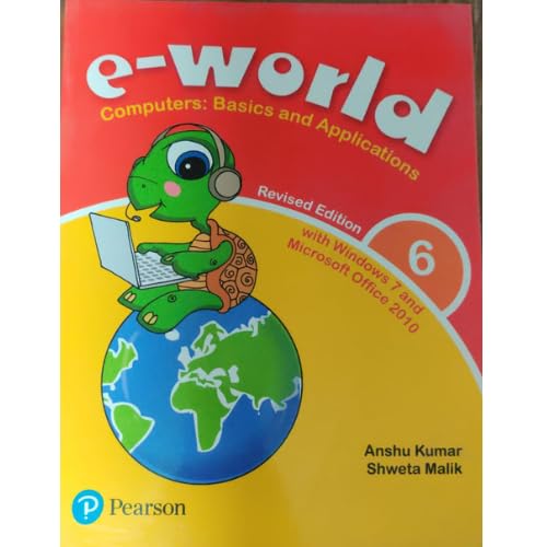 E-world -Computer Basics and Applications With Windows and Microsoft ...