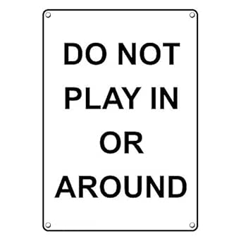Amazon.com: Weatherproof Plastic Vertical Do Not Play in Or Around Sign ...