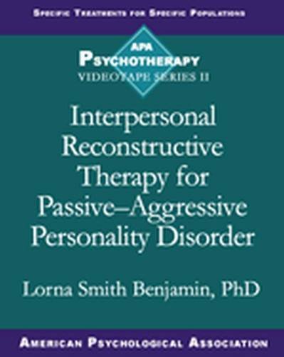 Interpersonal Reconstructive Therapy for Passive-aggressive Personality ...
