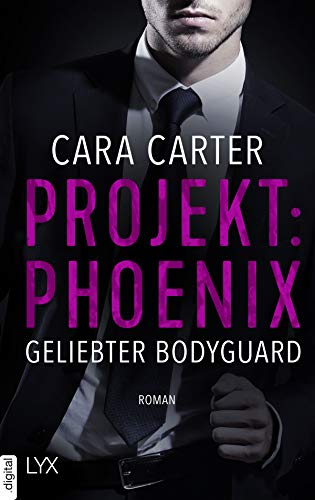 Projekt: Phoenix - Geliebter Bodyguard eBook : Carter, Cara: Amazon.de: Kindle-Shop