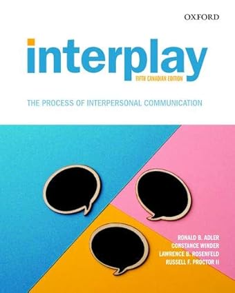 Interplay: The Process of Interpersonal Communication, Fifth Canadian ...