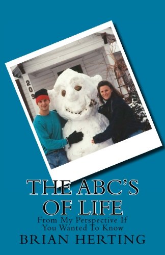 Buy The ABC's of Life: From My Perspective If You Wanted To Know ...
