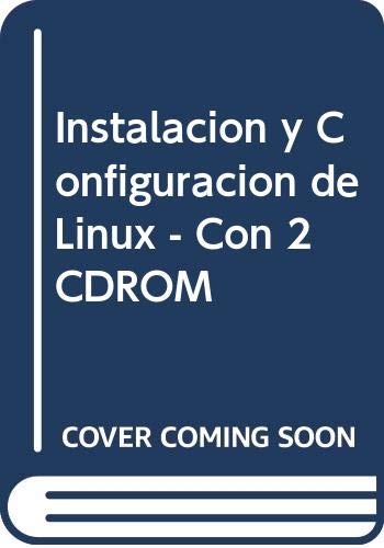 Instalacion y Configuracion de Linux - Con 2 CDROM (Spanish Edition ...