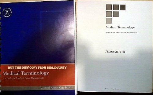 Medical Terminology (A Guide for Medical Sales Professionals) (Clinical Knowledge Series): Total ...