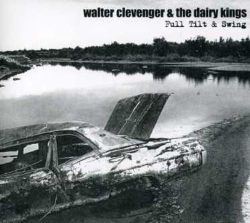 Walter Clevenger & the Dairy Kings, Walter Clevenger, Walter Clevenger ...