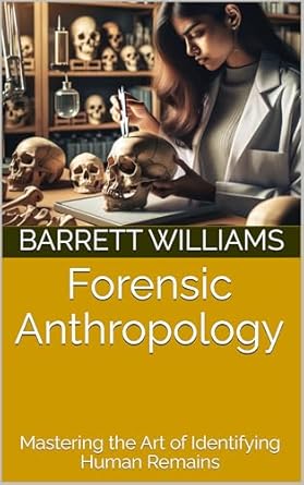 Amazon.com: Forensic Anthropology: Mastering the Art of Identifying ...