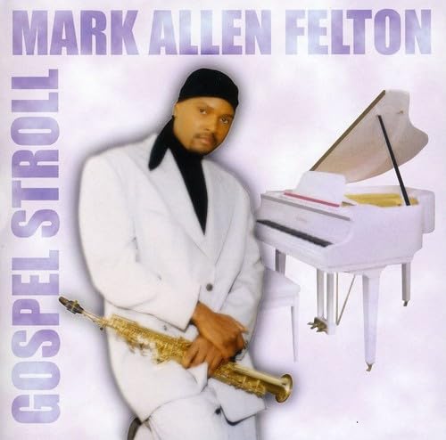 Gospel Stroll: Mark Allen Felton: Amazon.es: CD y vinilos}