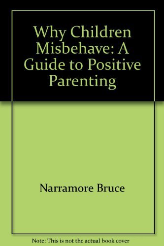Why Children Misbehave: A Guide to Positive Parenting: Narramore, Bruce ...