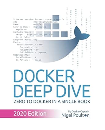 Docker Deep Dive: Zero to Docker in a single book : Poulton, Nigel ...
