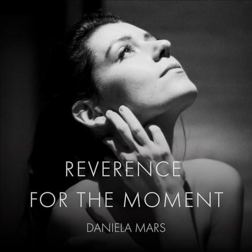 Amazon.com: Reverence for the Moment : Daniela Mars: Digital Music