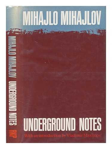 Underground notes: Mihajlo Mihajlov, Maria Mihajlov Ivusic, Christopher ...