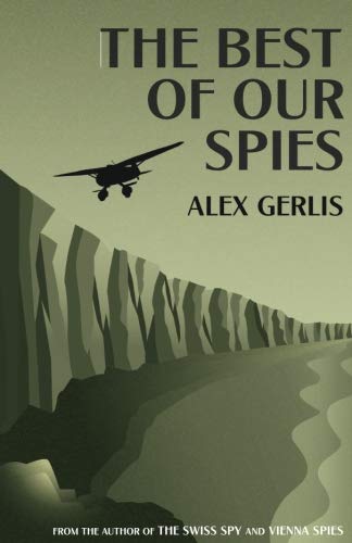 The Best of Our Spies: Amazon.co.uk: Gerlis, Alex: 9781782920007: Books