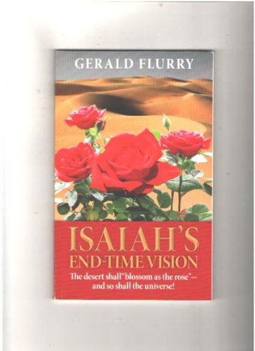 Isaiah's End-time Vision: The Desert Shall "Blossom As the Rose"-and so ...