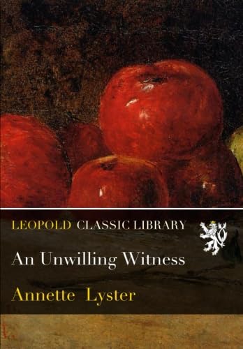 An Unwilling Witness: Lyster, Annette: Amazon.com: Books