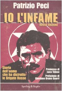 Amazon.com: Io l'infame. La mia storia da terrorista pentito ...