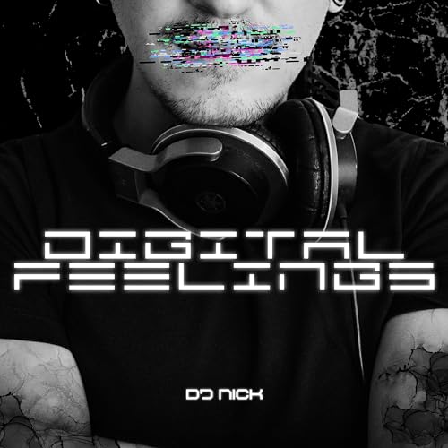 Amazon.co.jp: Digital Feelings [Explicit] : DJ Nick: デジタルミュージック