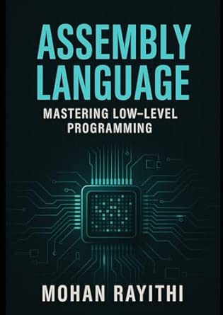 Assembly Language: Mastering Low-Level Programming: Rayithi, Mohan ...