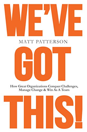 Amazon.com: We've Got This!: How Great Organizations Conquer Challenges ...