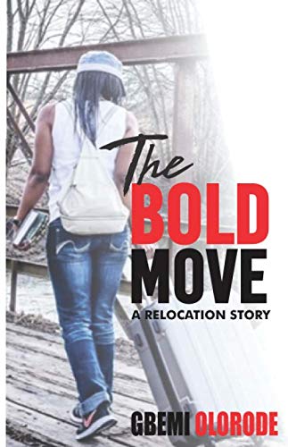 Amazon.com: THE BOLD MOVE.: A RELOCATION STORY: 9798631487444: OLORODE ...