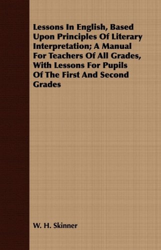 Lessons In English, Based Upon Principles Of Liter by Skinner, W. H ...