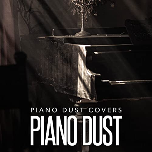 Écouter Piano Dust par Piano Dust Covers sur Amazon Music Unlimited