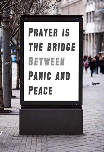Amazon.com: "Prayer is the Bridge Between Panic and Peace"- Poster ...