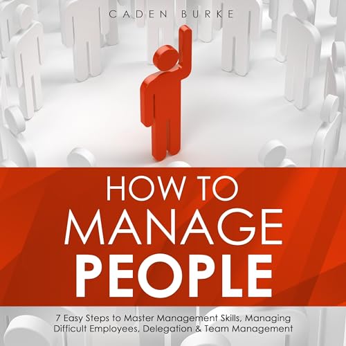 Amazon.com: How to Manage People: 7 Easy Steps to Master Management ...
