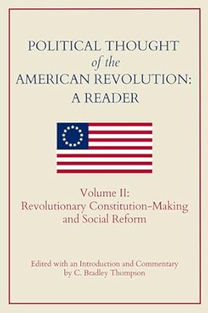 Political Thought of the American Revolution: A Reader: Vol. II ...