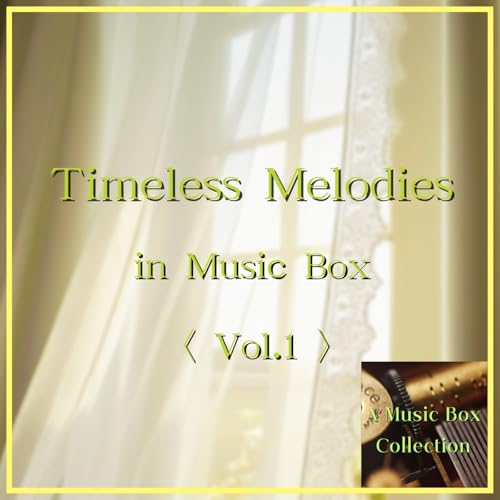 Amazon Music Unlimitedで高音質オルゴールコレクションのTimeless Melodies in Music Box ...