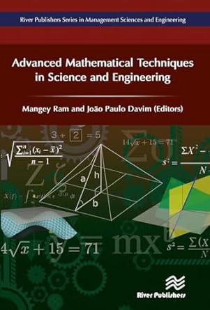 Advanced Mathematical Techniques in Science and Engineering: Ram ...