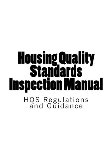 Housing Quality Standards Inspection Manual: HQS Regulations and ...