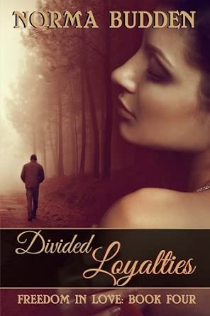 Divided Loyalties (Freedom in Love): Budden, Norma: 9781717435132 ...