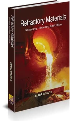 Refractory Materials : Processing, Properties and Applications: Biswas ...