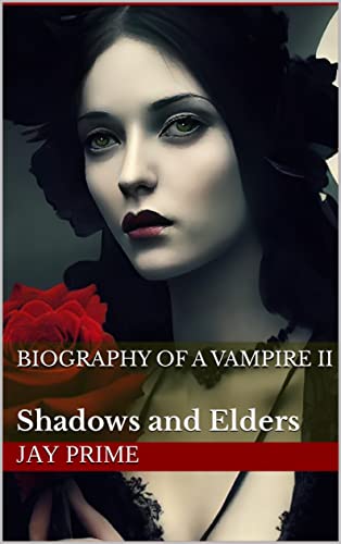 Biography of a Vampire II: Shadows and Elders - Kindle edition by Prime ...