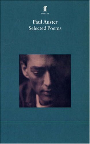 Selected Poems of Paul Auster: Auster, Paul: 9780571195091: Books ...