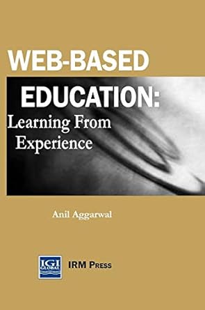 Web-Based Education: Learning from Experience: Aggarwal, Anil K ...